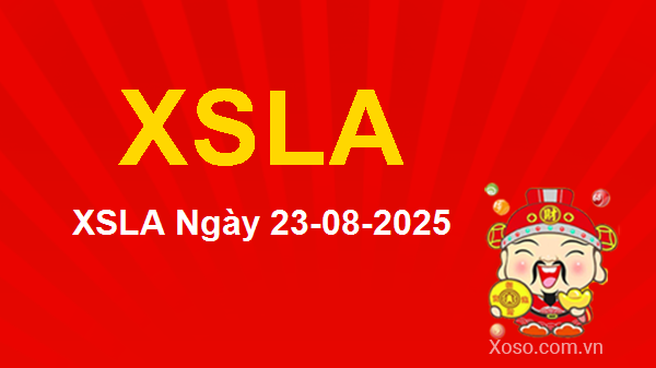 XSLA 23/08/2025, Xổ số Long An ngày 23/8/2025